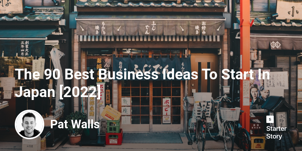 The 45 Best Business Ideas To Start In Japan [2025] - Starter Story
