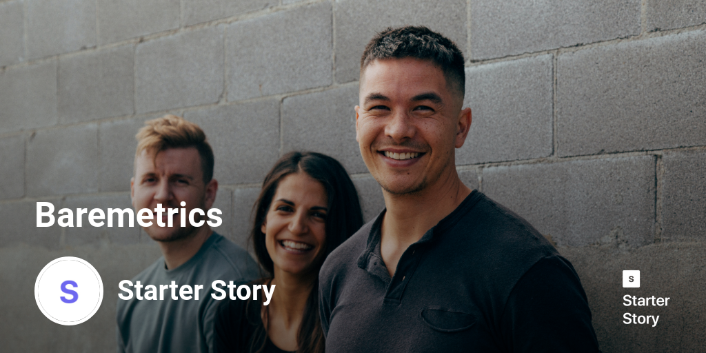 Baremetrics - Starter Story