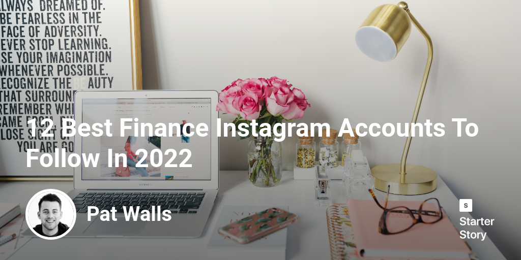 12 Best Finance Instagram Accounts To Follow In 2025 - Starter Story