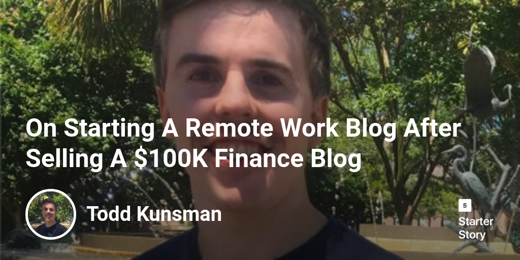 On Starting A Remote Work Blog After Selling A $100K Finance Blog