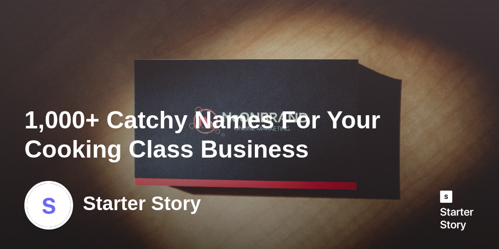 1,000+ Catchy Names For Your Cooking Class Business - Starter Story