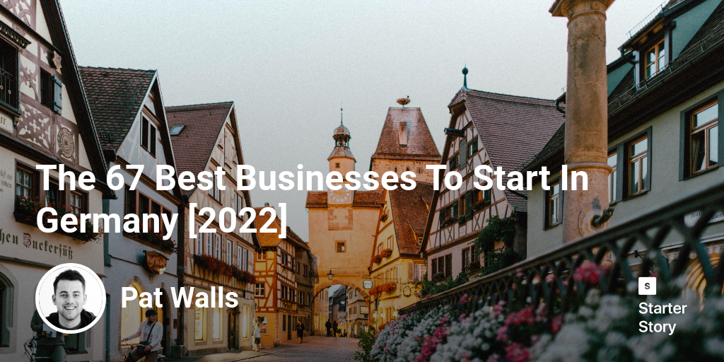 The 65 Best Businesses To Start In Germany [2025] - Starter Story