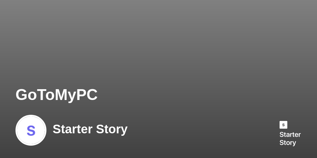GoToMyPC - Starter Story