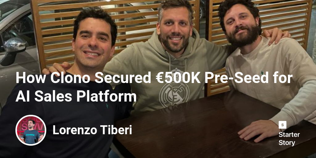 How Clono Secured €500K Pre-Seed for AI Sales Platform - Starter Story