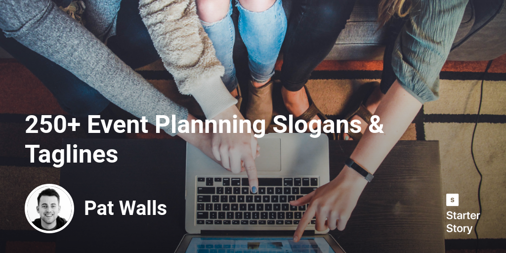250+ Event Plannning Slogans & Taglines - Starter Story