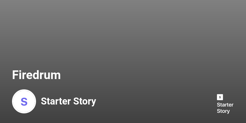 Firedrum - Starter Story