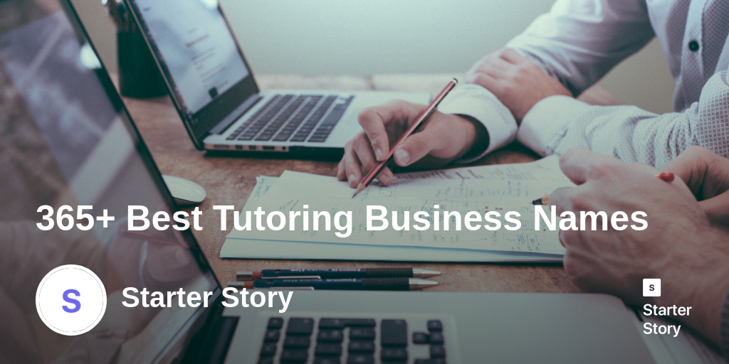365+ Best Tutoring Business Names - Starter Story
