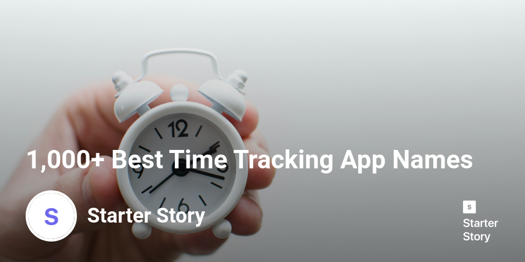 1,000+ Best Time Tracking App Names - Starter Story