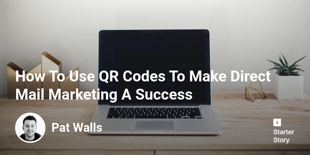 How To Use QR Codes To Make Direct Mail Marketing A Success - Starter