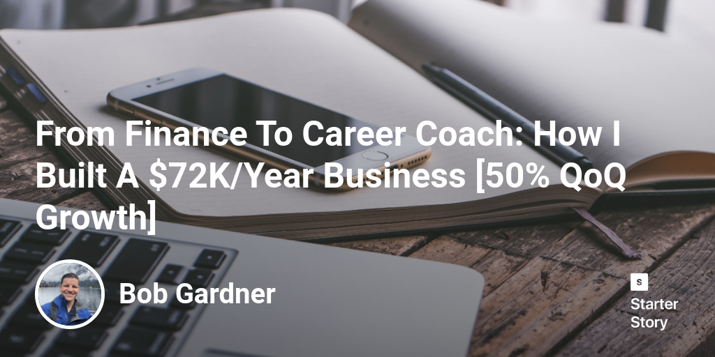 From Finance To Career Coach: How I Built A $72K/Year Business [50%