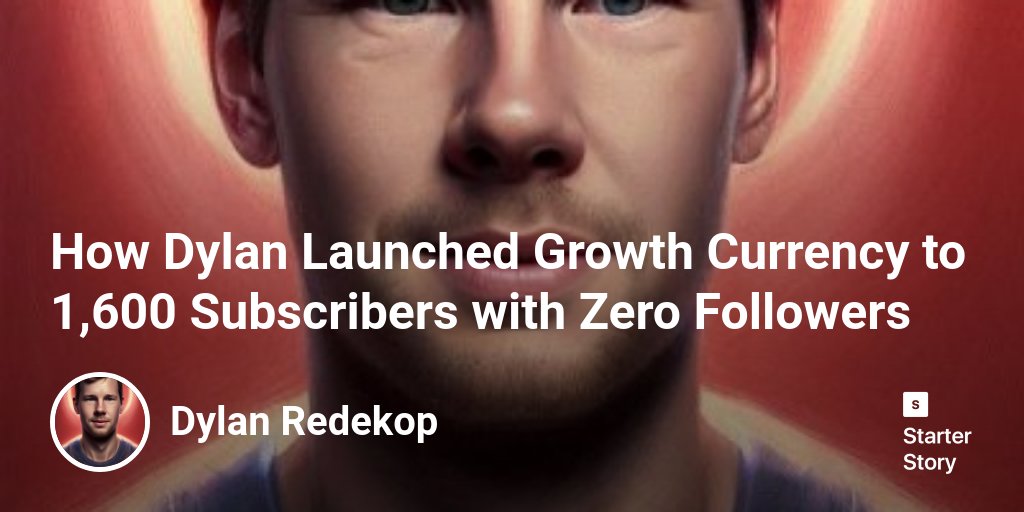 How Dylan Launched Growth Currency to 1,600 Subscribers with Zero