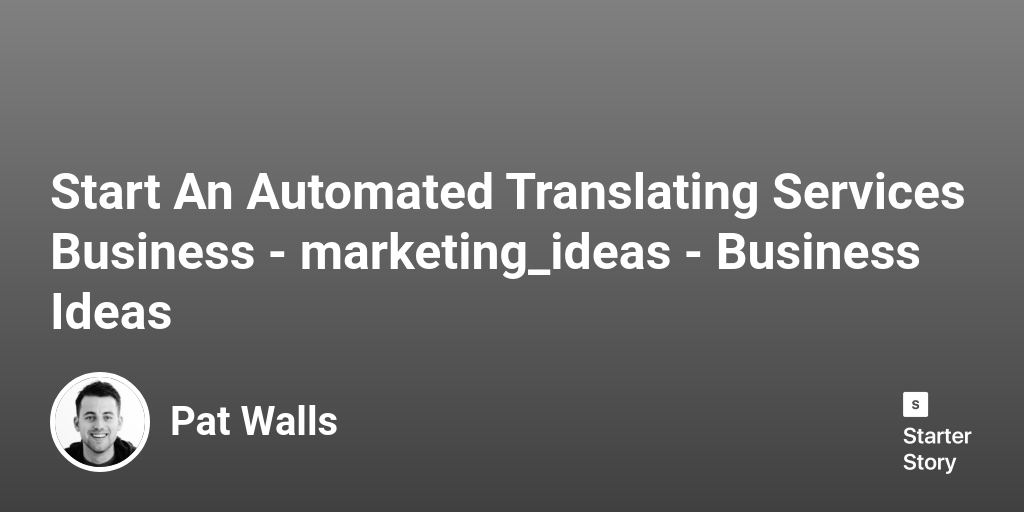 87 Marketing Ideas For An Automated Translating Services Business