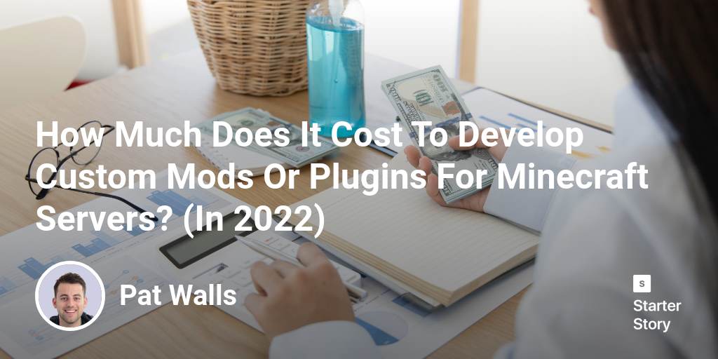 How Much Does It Cost To Develop Custom Mods Or Plugins For Minecraft