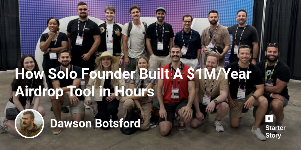 How Solo Founder Built A $1M/Year Airdrop Tool in Hours - Starter