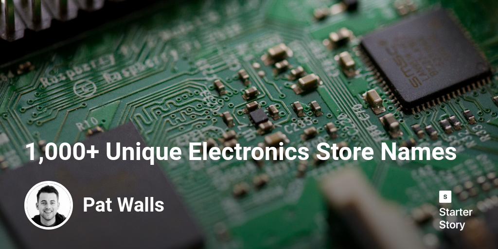 1,000+ Unique Electronics Store Names - Starter Story
