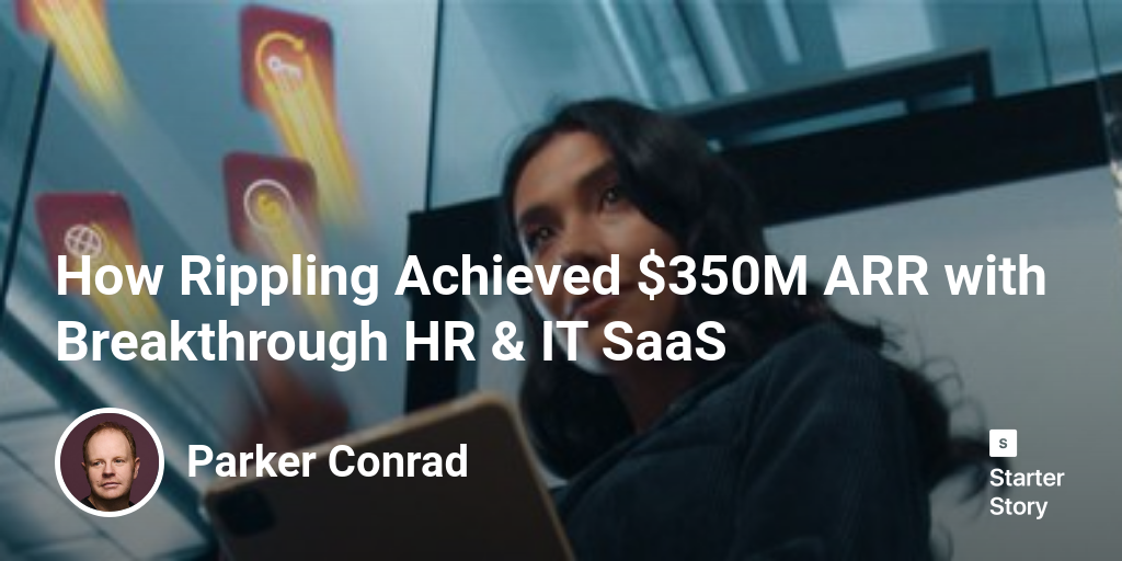 How Rippling Achieved $350M ARR with Breakthrough HR & IT SaaS