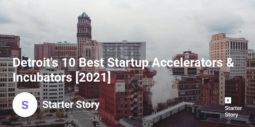 Detroit's 10 Best Startup Accelerators & Incubators [2025] - Starter
