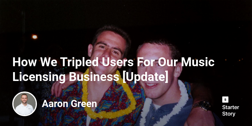 How We Tripled Users For Our Music Licensing Business [Update]