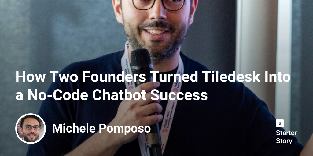 How Two Founders Turned Tiledesk Into a No-Code Chatbot Success