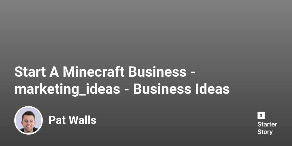 87 Marketing Ideas For A Minecraft Business (2025) - Starter Story