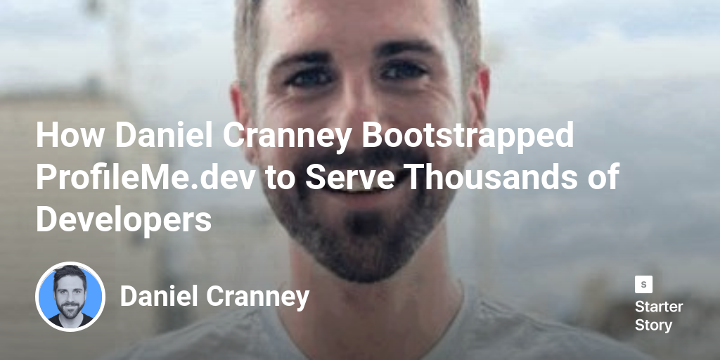 How Daniel Cranney Bootstrapped ProfileMe.dev to Serve Thousands of