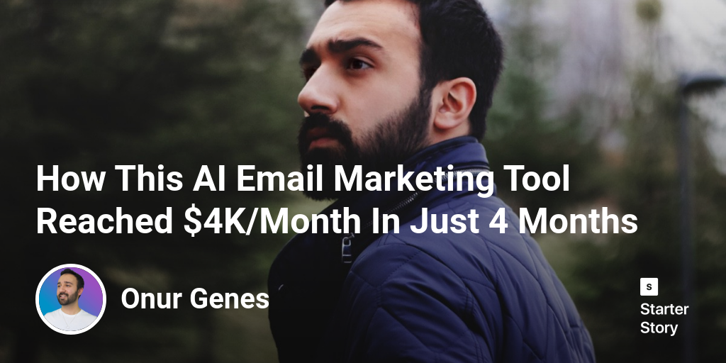 How This AI Email Marketing Tool Reached $4K/Month In Just 4 Months