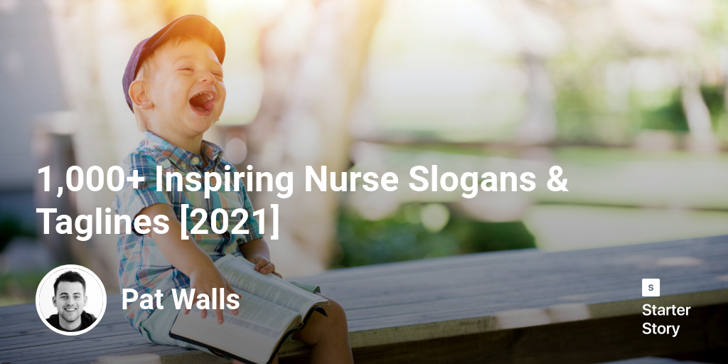 1,000+ Inspiring Nurse Slogans & Taglines [2025] - Starter Story