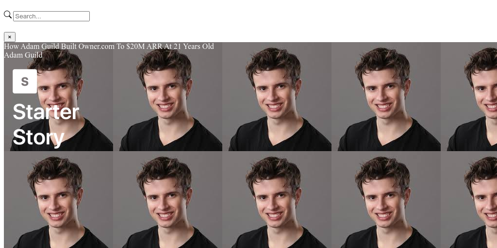 How Adam Guild Built Owner.com To $20M ARR At 21 Years Old - Starter