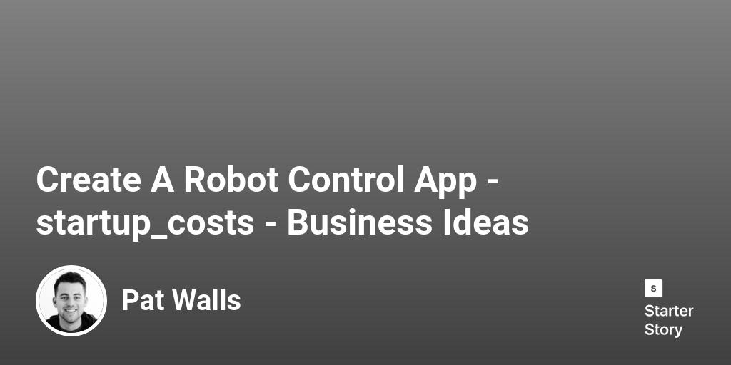 How Much Does It Cost To Create A Robot Control App? (In 2025)