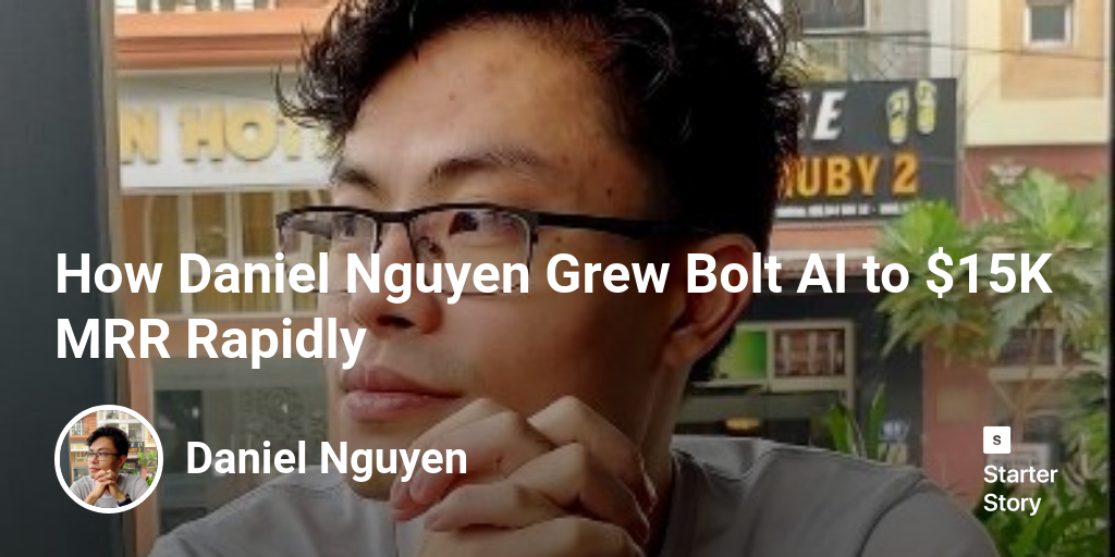 How Daniel Nguyen Grew Bolt AI to $15K MRR Rapidly - Starter Story