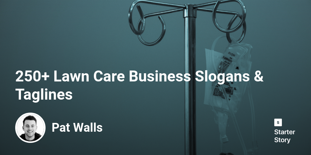 250+ Lawn Care Business Slogans & Taglines - Starter Story