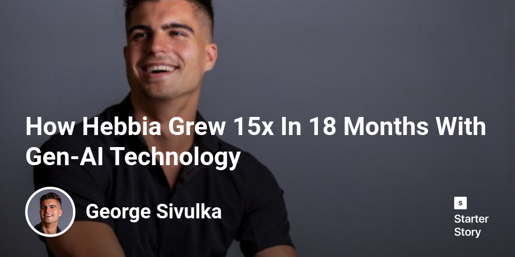 How Hebbia Grew 15x In 18 Months With Gen-AI Technology - Starter