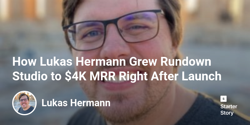 How Lukas Hermann Grew Rundown Studio to $4K MRR Right After Launch
