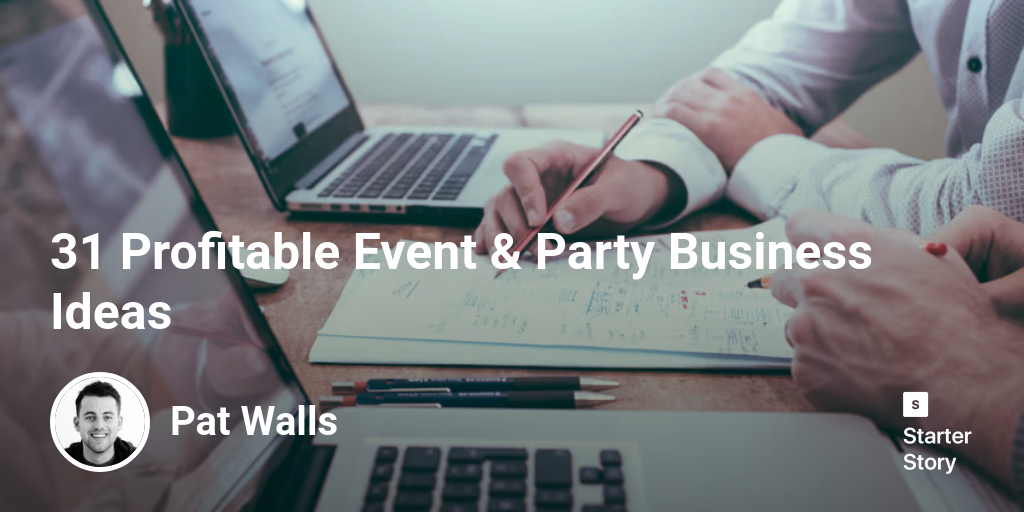 20 Profitable Event & Party Business Ideas - Starter Story