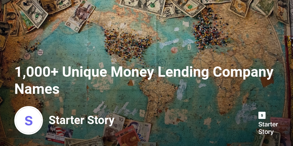 1,000+ Unique Money Lending Company Names - Starter Story