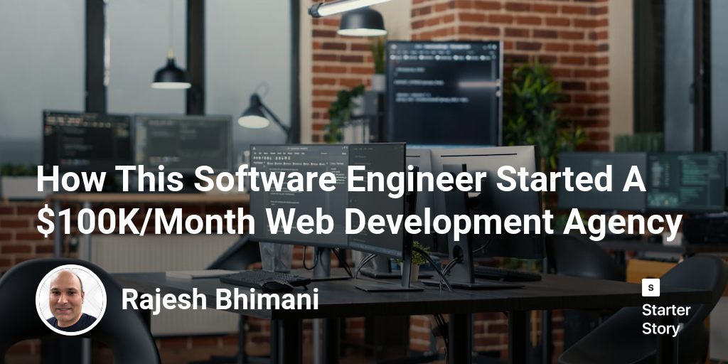 How This Software Engineer Started A $100K/Month Web Development