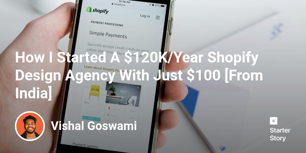 How I Started A $120K/Year Shopify Design Agency With Just $100 [From