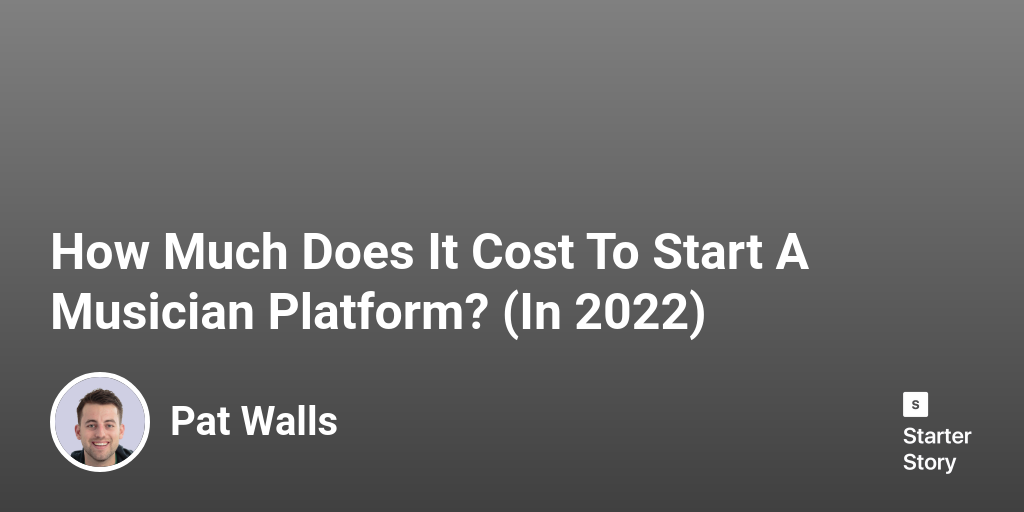 How Much Does It Cost To Start A Musician Platform? (In 2025)