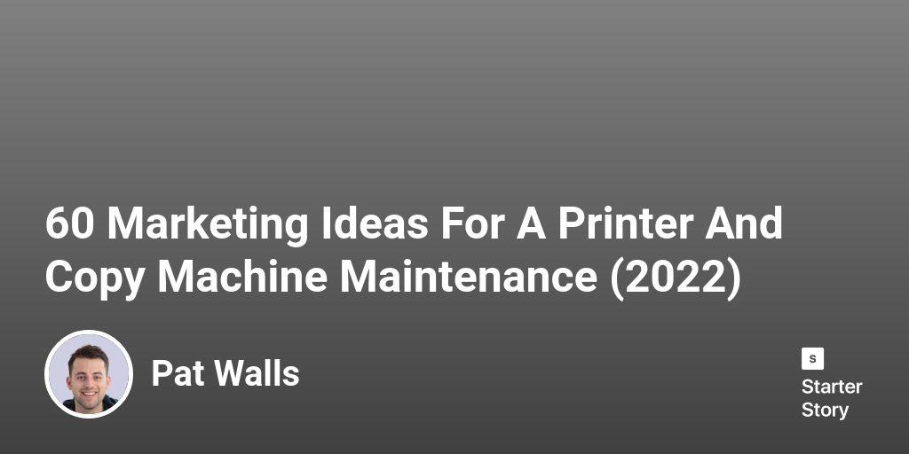 60 Marketing Ideas For A Printer And Copy Machine Maintenance (2025)
