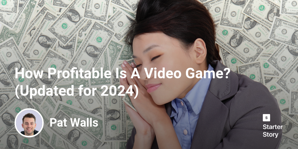 How Profitable Is A Video Game? (Updated for 2025) - Starter Story