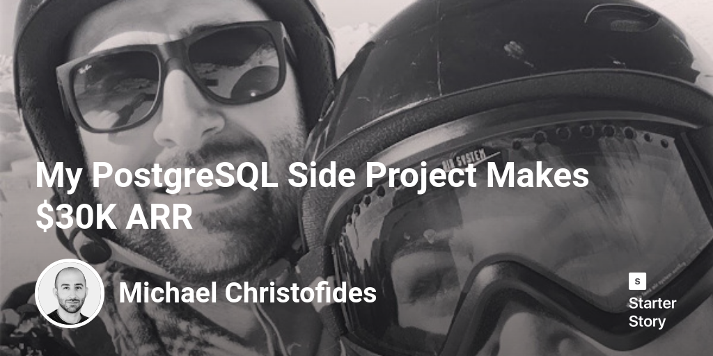 My PostgreSQL Side Project Makes $30K ARR - Starter Story