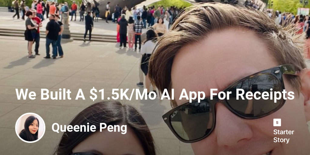 We Built A $1.5K/Mo AI App For Receipts - Starter Story