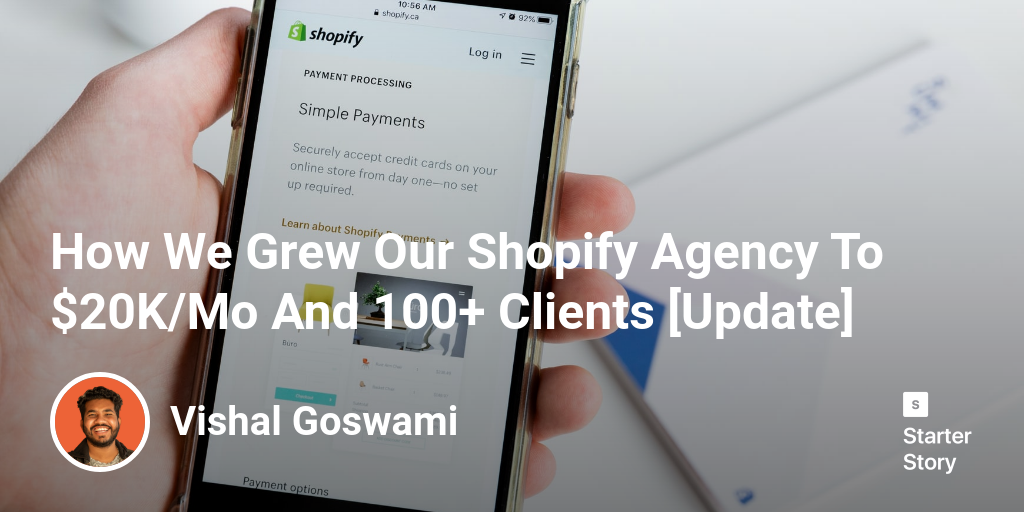 How We Grew Our Shopify Agency To $20K/Mo And 100+ Clients [Update]