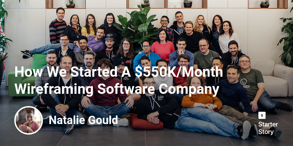 How We Started A $550K/Month Wireframing Software Company - Starter