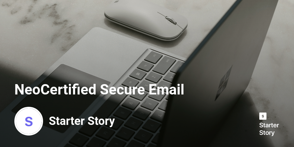 NeoCertified Secure Email - Starter Story