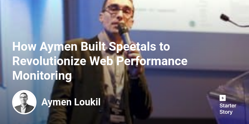 How Aymen Built Speetals to Revolutionize Web Performance Monitoring