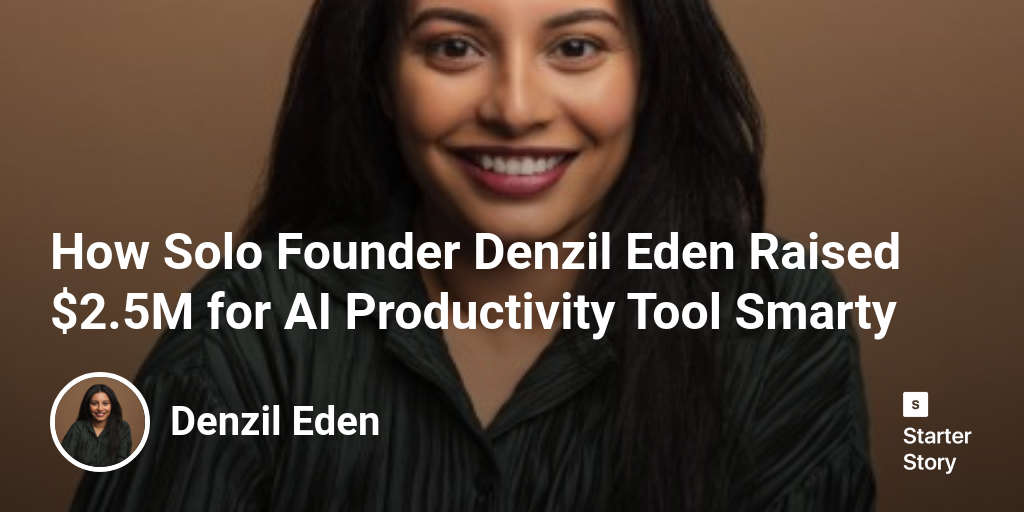 How Solo Founder Denzil Eden Raised $2.5M for AI Productivity Tool