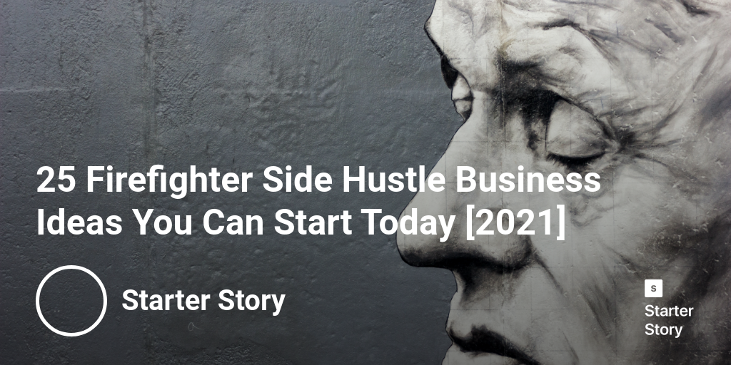 25 Firefighter Side Hustle Business Ideas You Can Start Today [2025]