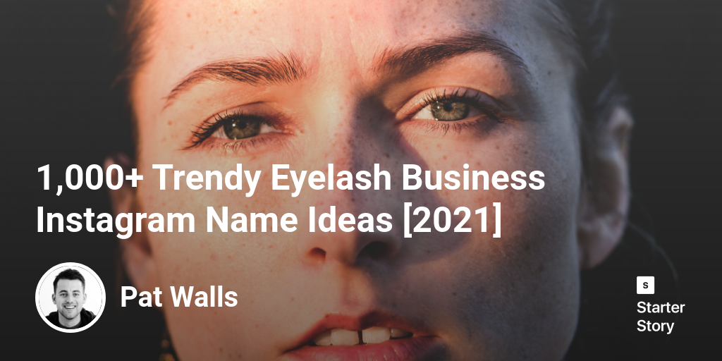 1,000+ Trendy Eyelash Business Instagram Name Ideas [2025] - Starter
