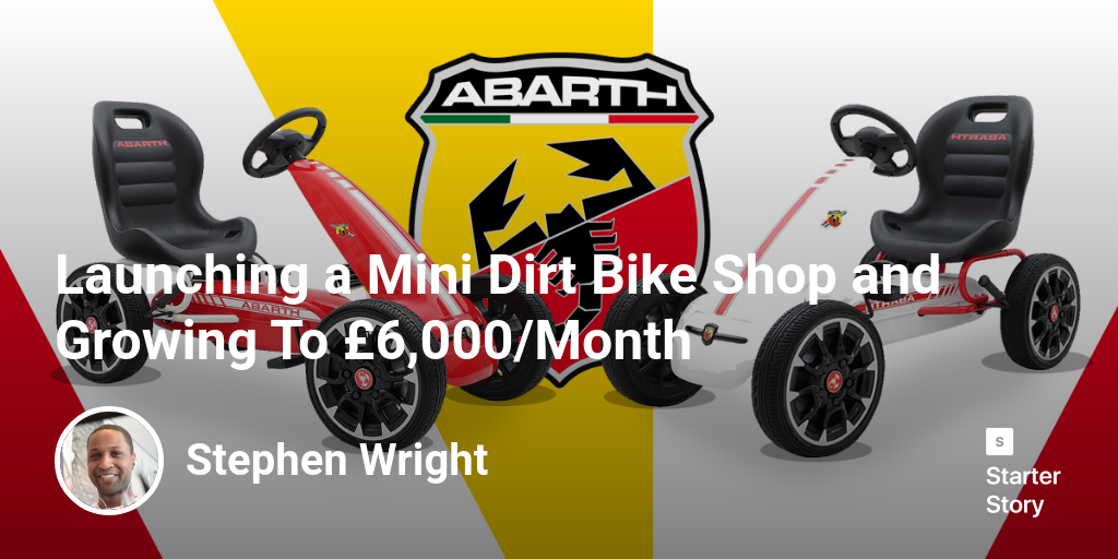 Launching a Mini Dirt Bike Shop and Growing To £6,000/Month - Starter